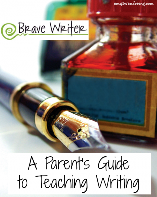 Brave Writer - A Guide for Teaching Writing
